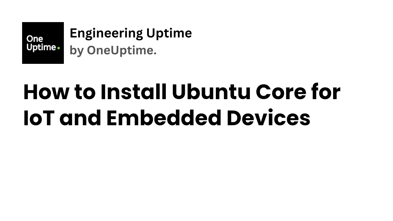 How to Install Ubuntu Core for IoT and Embedded Devices