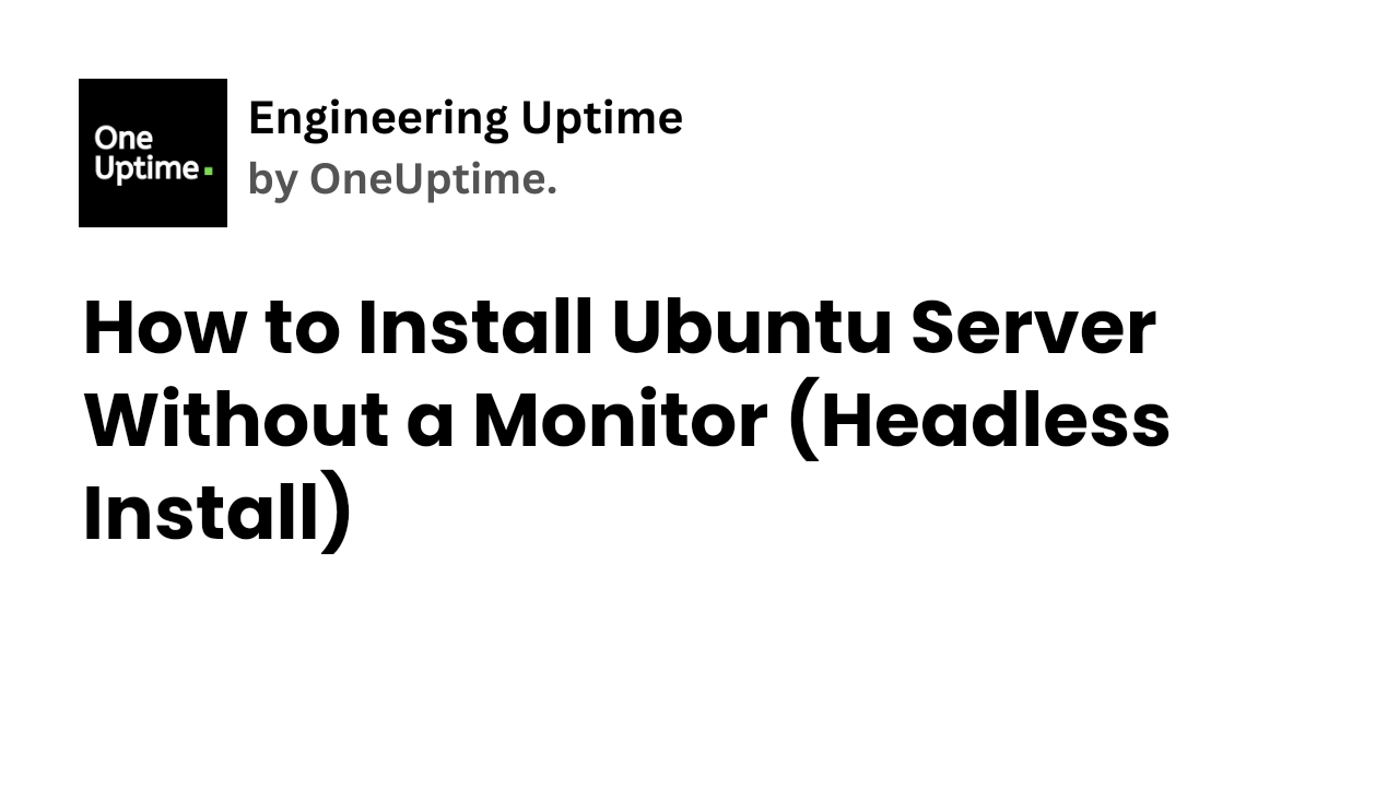 How to Install Ubuntu Server Without a Monitor (Headless Install)