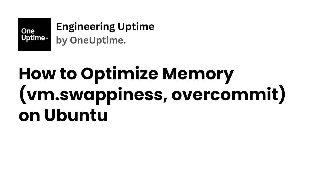 How to Optimize Memory (vm.swappiness, overcommit) on Ubuntu
