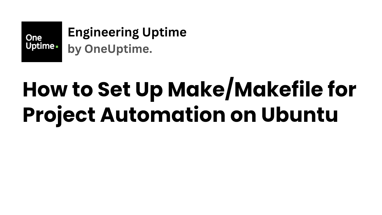 How to Set Up Make/Makefile for Project Automation on Ubuntu