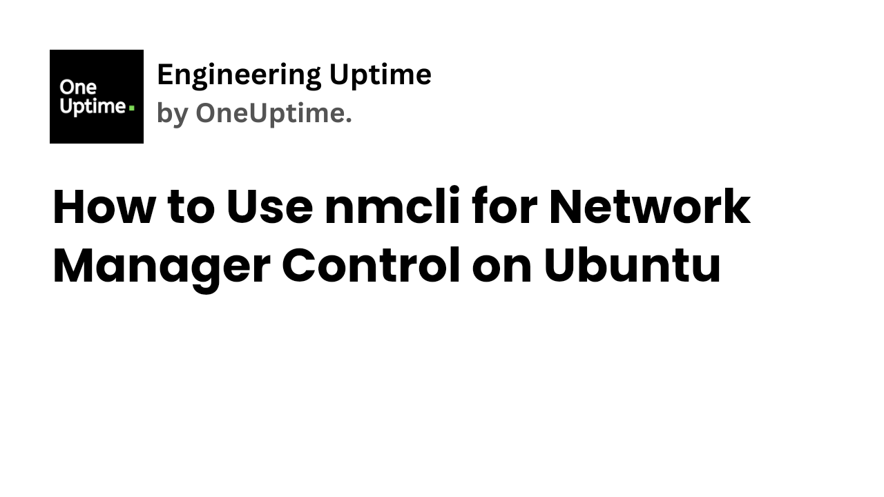 How to Use nmcli for Network Manager Control on Ubuntu