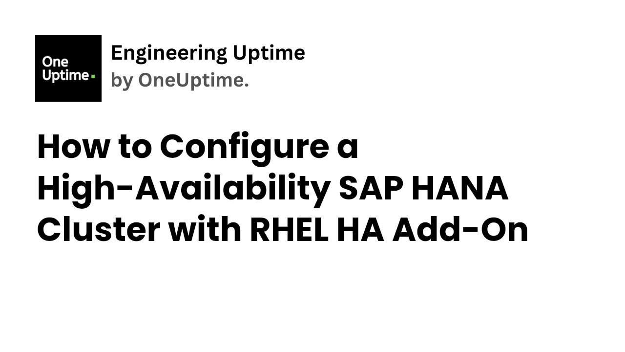 How to Configure a High-Availability SAP HANA Cluster with RHEL HA Add-On