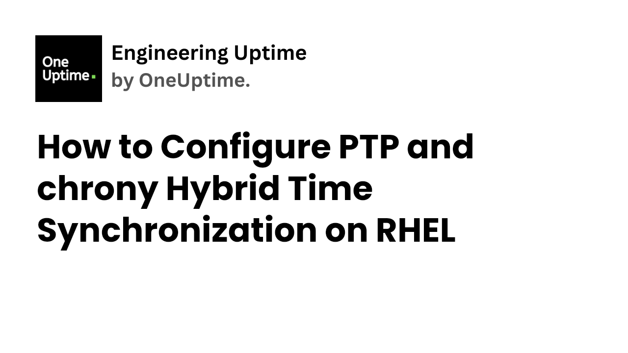 How to Configure PTP and chrony Hybrid Time Synchronization on RHEL