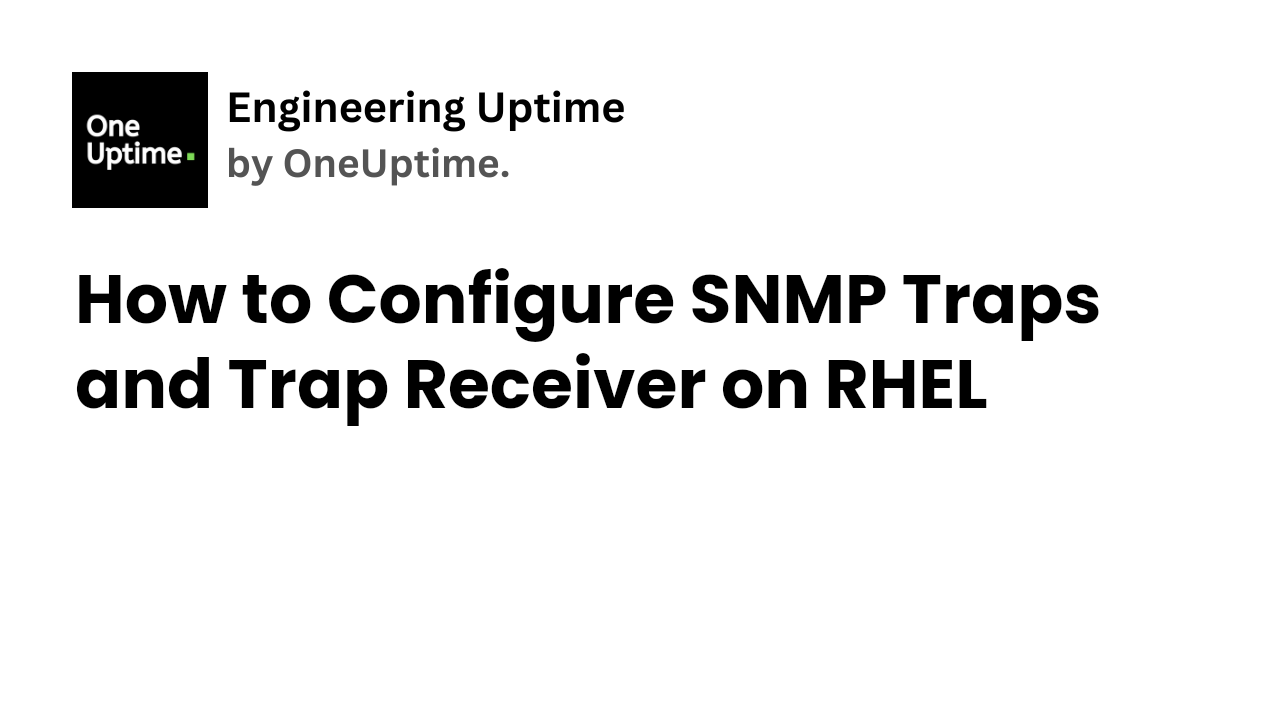 How to Configure SNMP Traps and Trap Receiver on RHEL