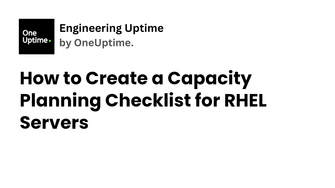 How to Create a Capacity Planning Checklist for RHEL Servers