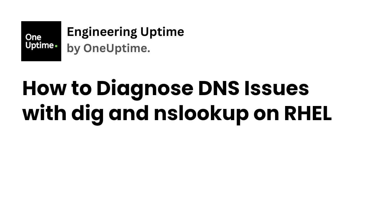 How to Diagnose DNS Issues with dig and nslookup on RHEL