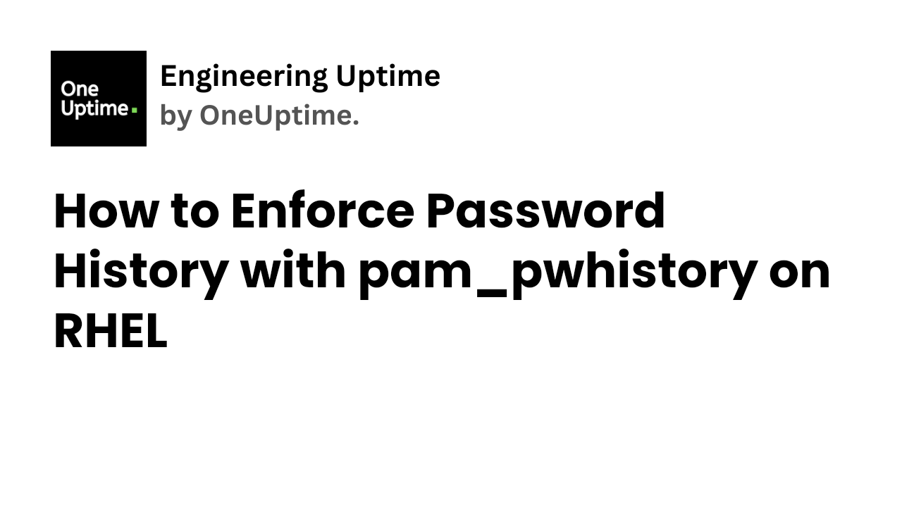 How to Enforce Password History with pam_pwhistory on RHEL