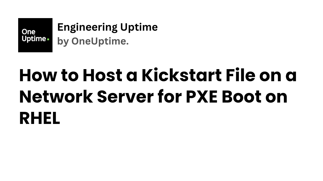 How to Host a Kickstart File on a Network Server for PXE Boot on RHEL