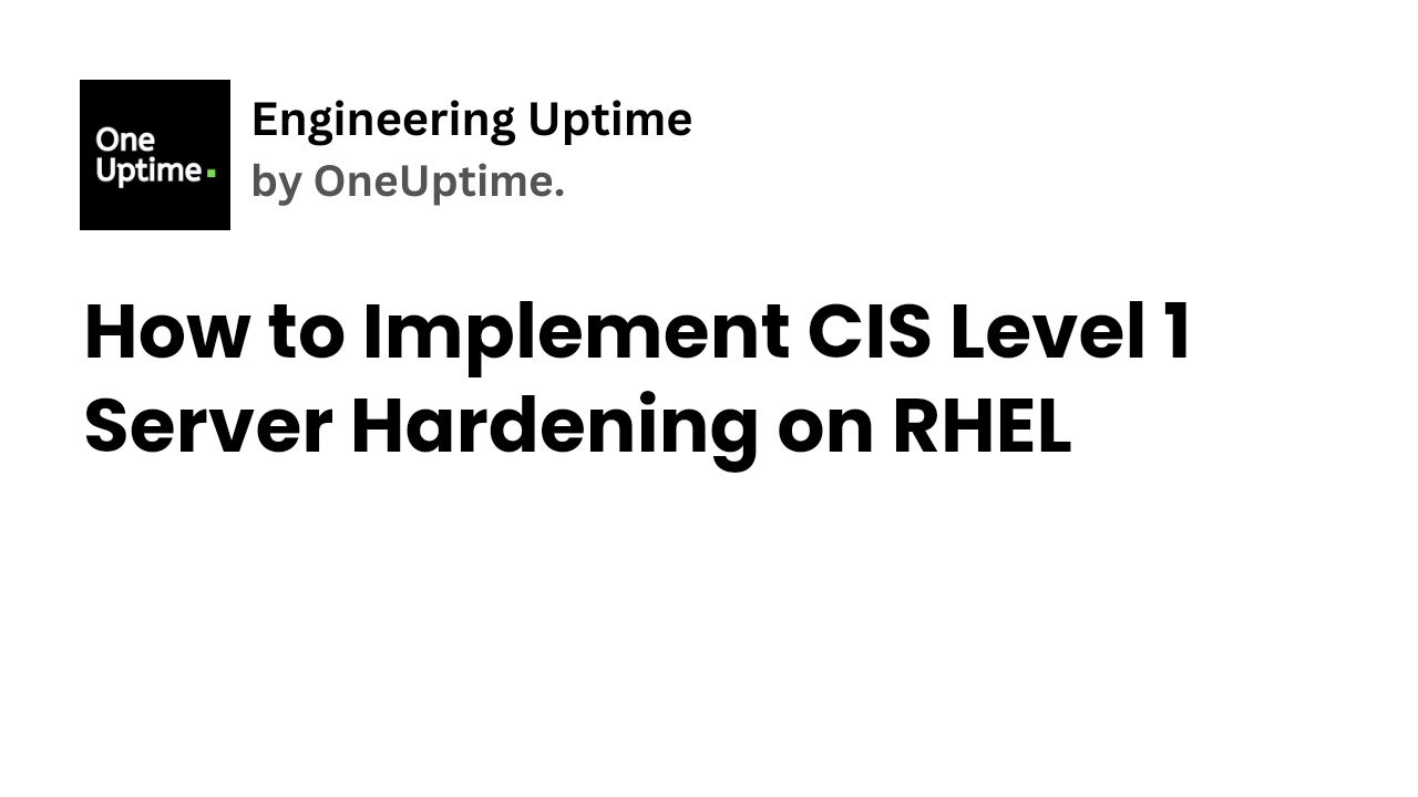 How to Implement CIS Level 1 Server Hardening on RHEL