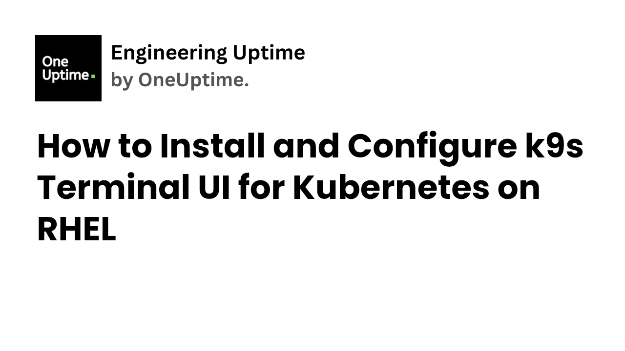 How to Install and Configure k9s Terminal UI for Kubernetes on RHEL