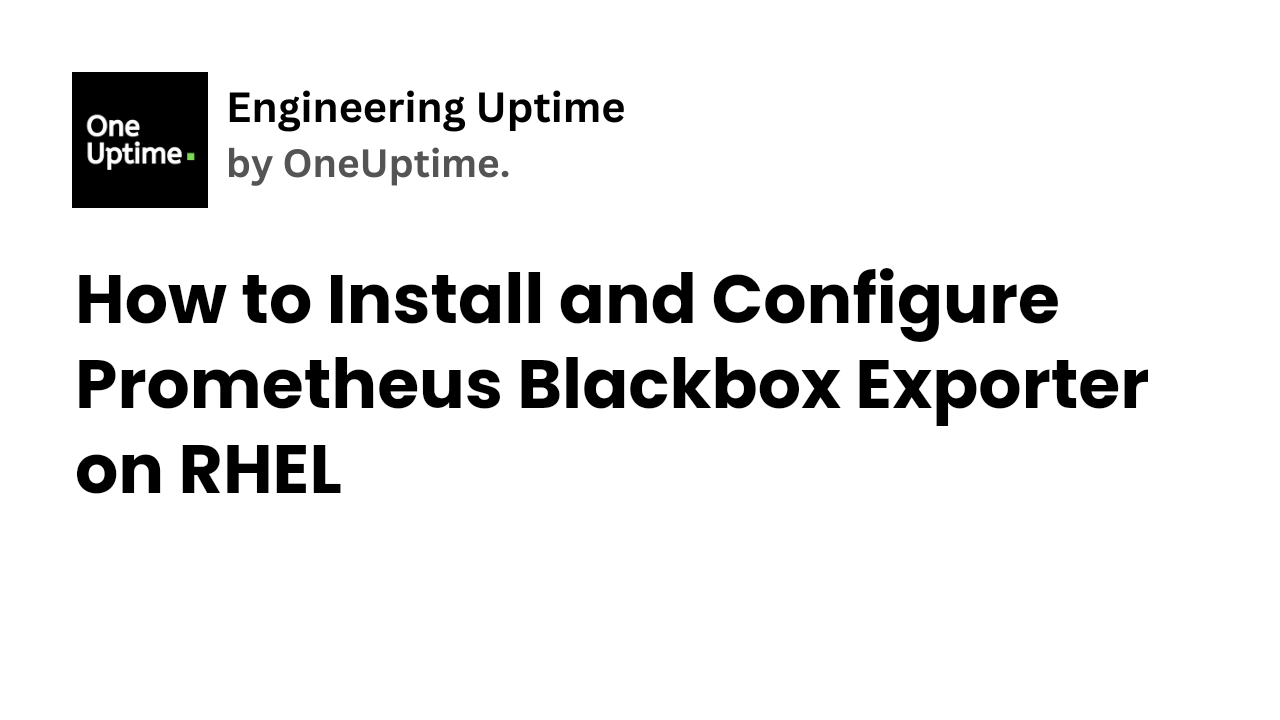 How to Install and Configure Prometheus Blackbox Exporter on RHEL