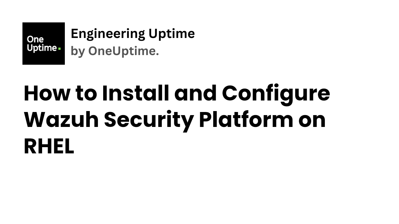 How to Install and Configure Wazuh Security Platform on RHEL