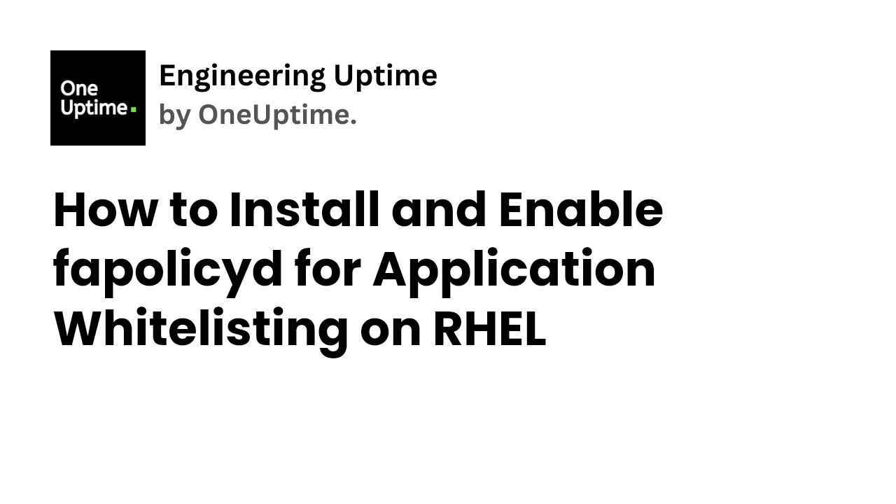 How to Install and Enable fapolicyd for Application Whitelisting on RHEL