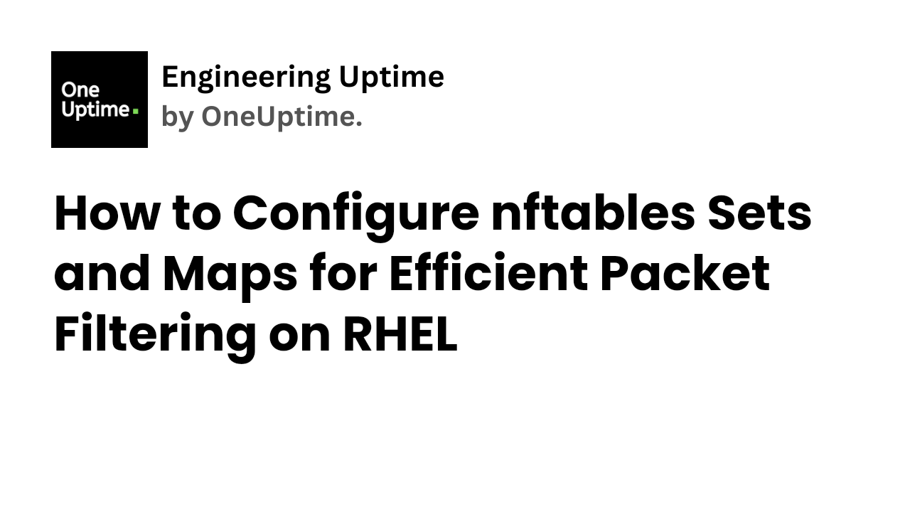 How to Configure nftables Sets and Maps for Efficient Packet Filtering ...