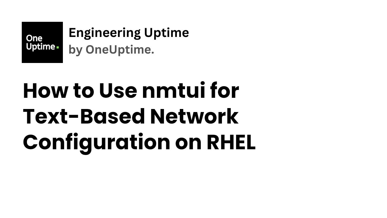 How to Use nmtui for Text-Based Network Configuration on RHEL