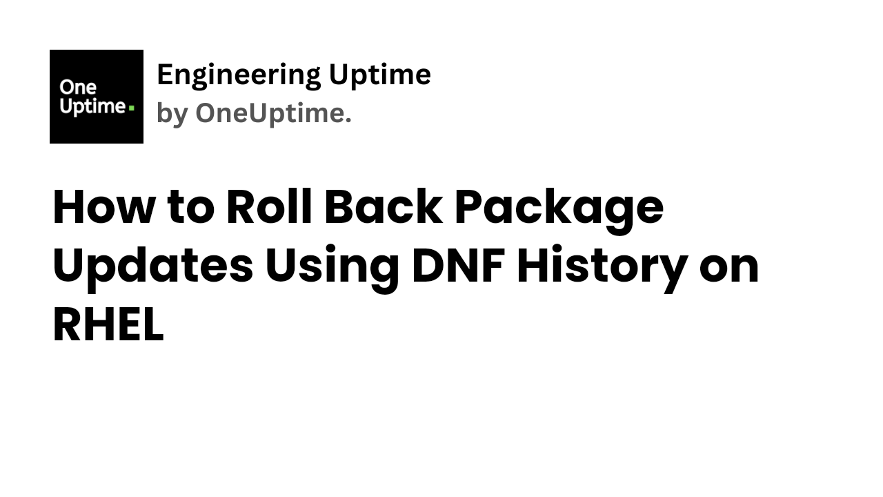 How to Roll Back Package Updates Using DNF History on RHEL