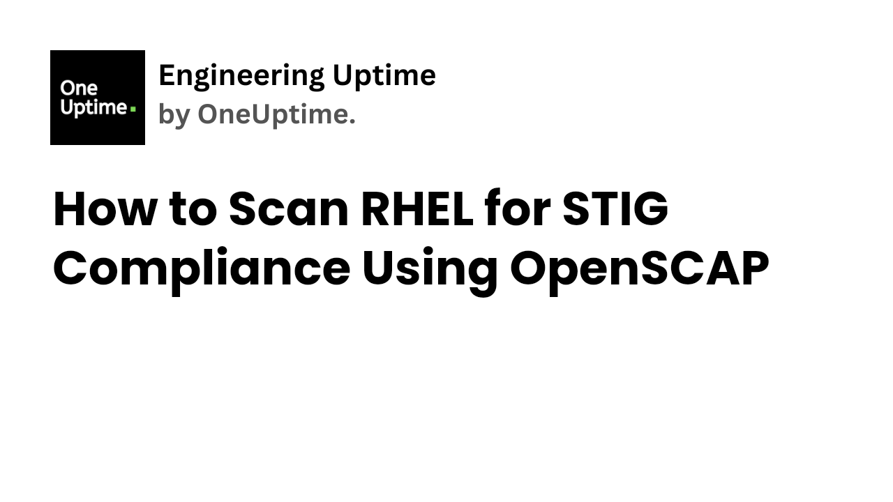 How to Scan RHEL for STIG Compliance Using OpenSCAP