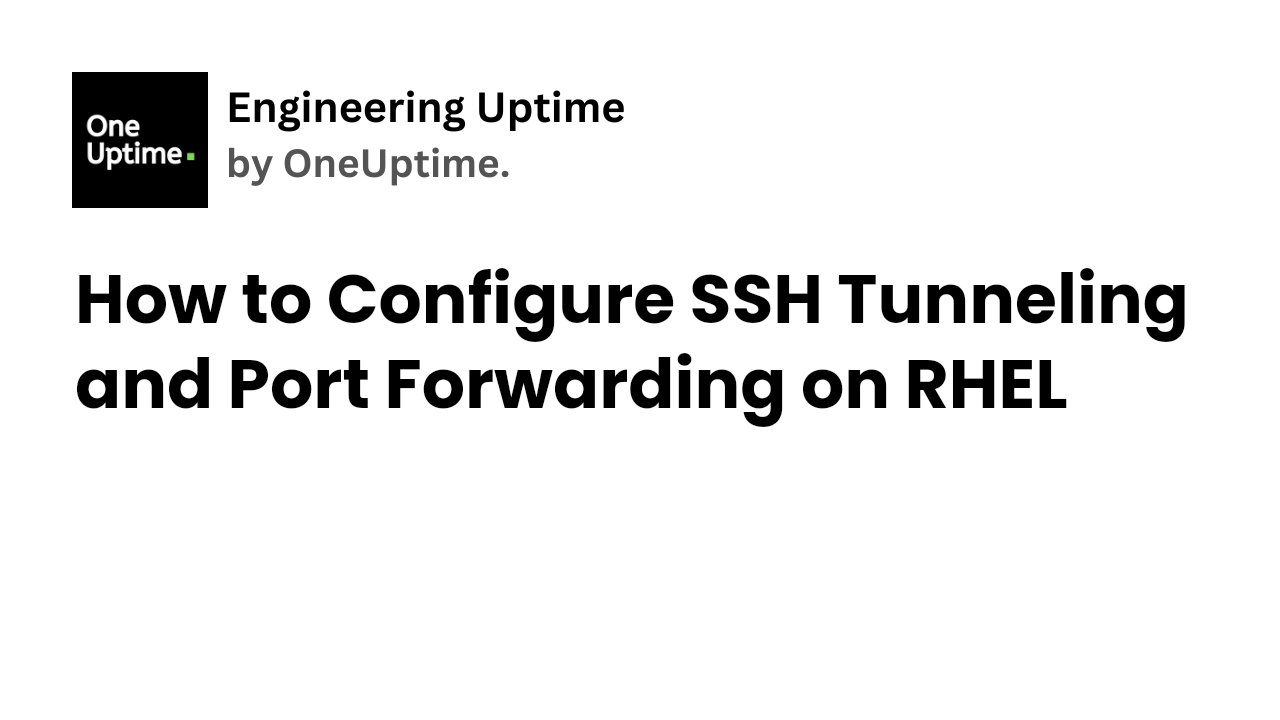 How to Configure SSH Tunneling and Port Forwarding on RHEL