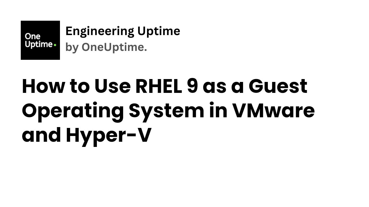How to Use RHEL 9 as a Guest Operating System in VMware and Hyper-V