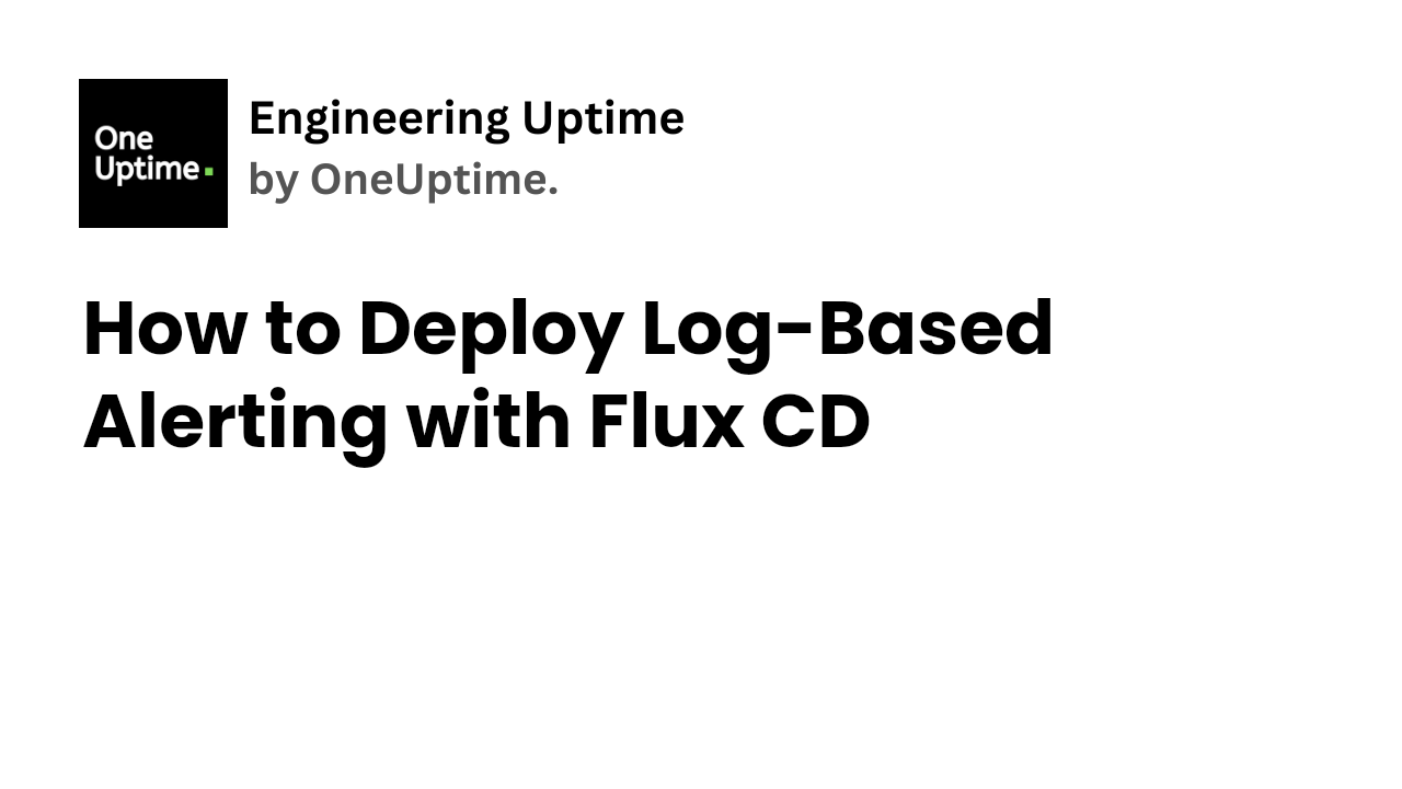 How to Deploy Log-Based Alerting with Flux CD