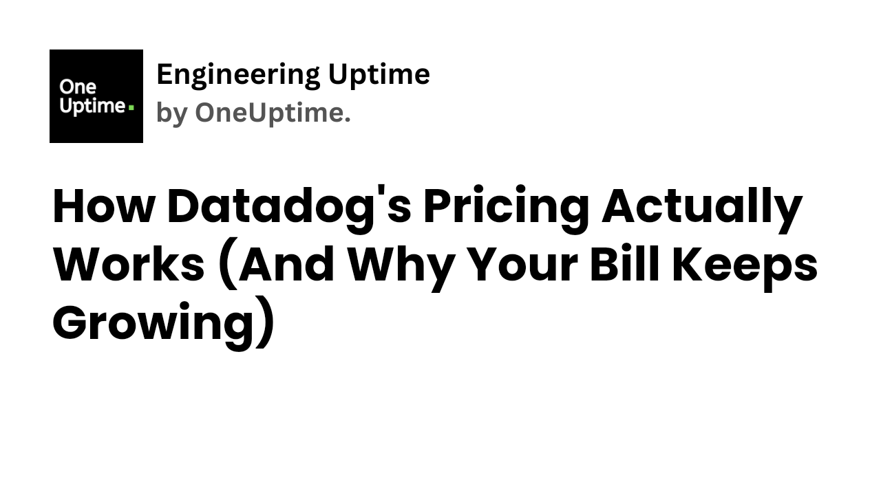 How Datadog's Pricing Actually Works (And Why Your Bill Keeps Growing)