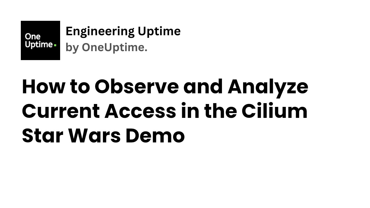 How to Observe and Analyze Current Access in the Cilium Star Wars Demo
