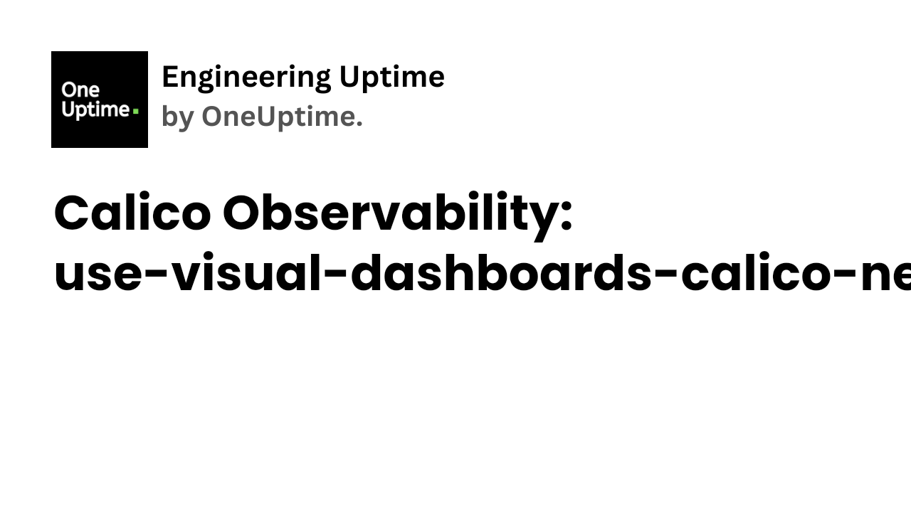 Calico Observability: use-visual-dashboards-calico-networking