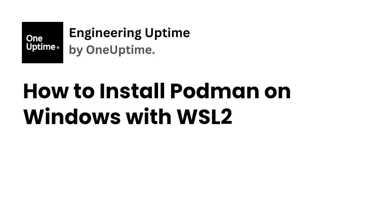 How to Install Podman on Windows with WSL2