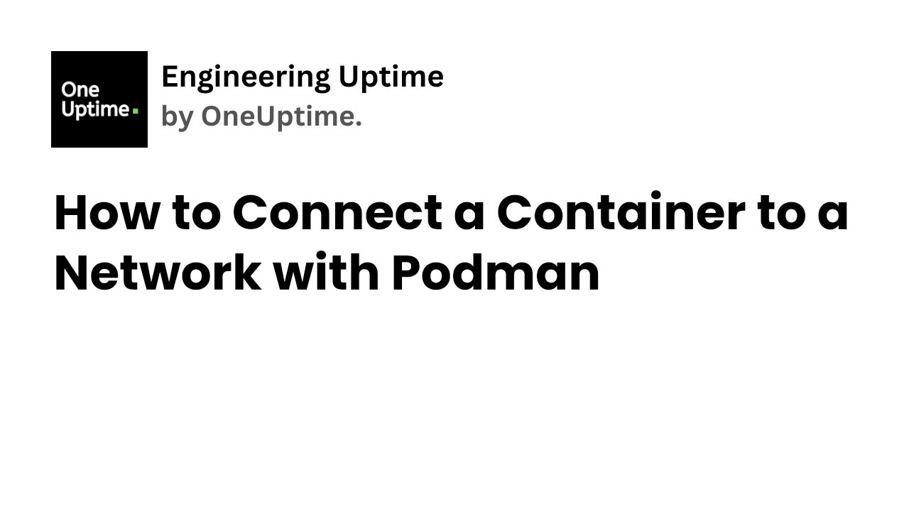 How to Connect a Container to a Network with Podman