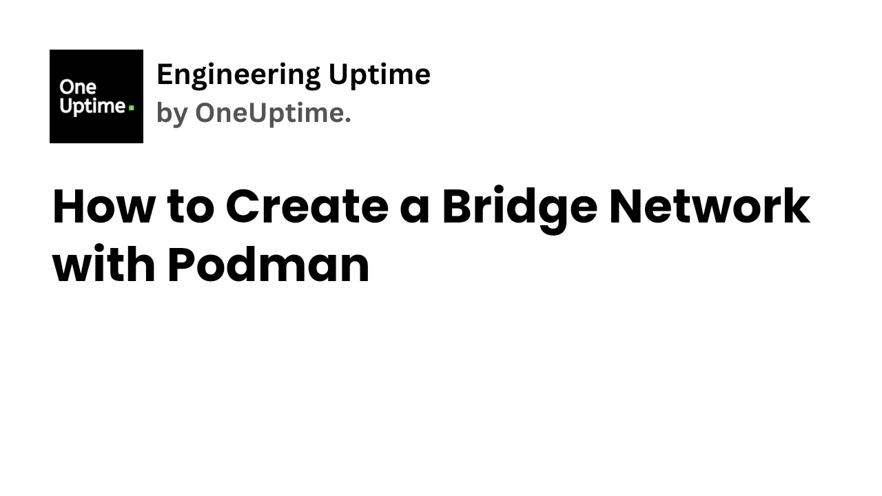 How to Create a Bridge Network with Podman