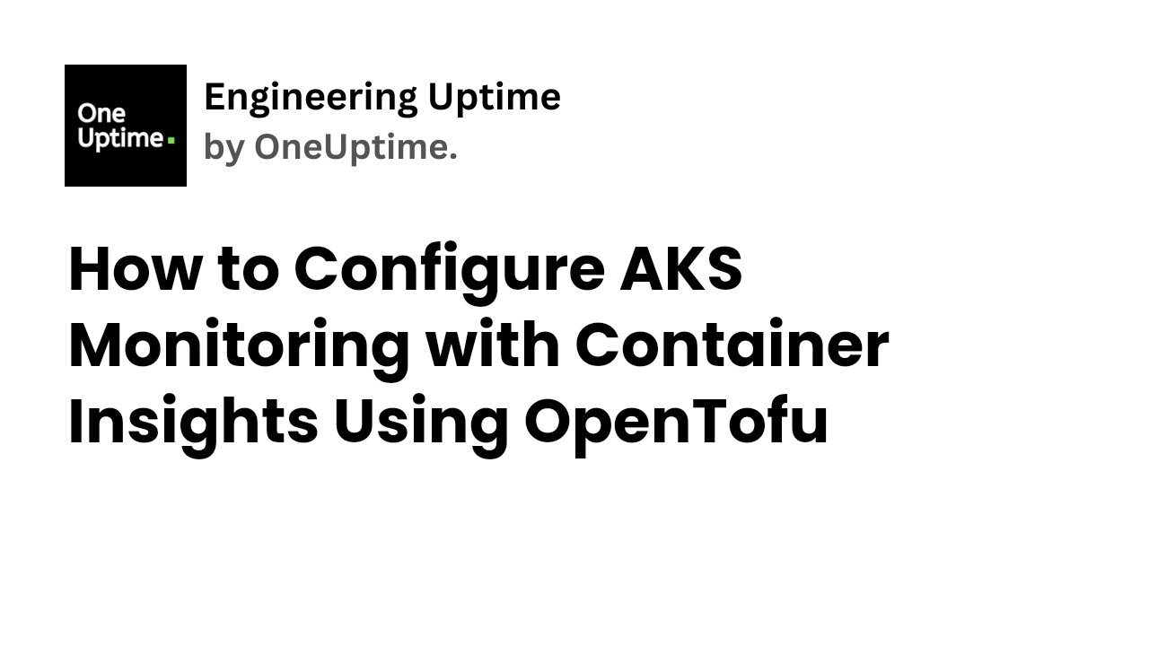 How to Configure AKS Monitoring with Container Insights Using OpenTofu