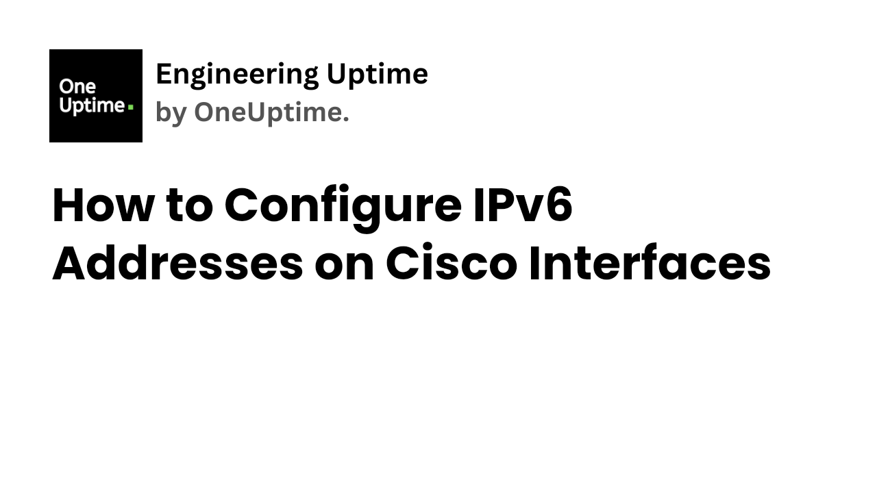 How to Configure IPv6 Addresses on Cisco Interfaces