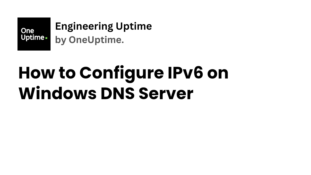 How to Configure IPv6 on Windows DNS Server