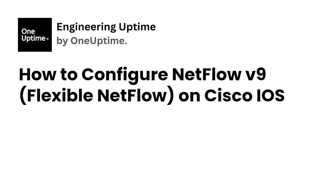 How to Configure NetFlow v9 (Flexible NetFlow) on Cisco IOS