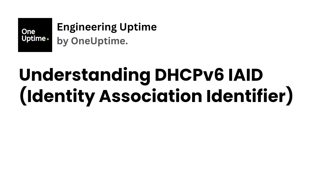 Understanding DHCPv6 IAID (Identity Association Identifier)