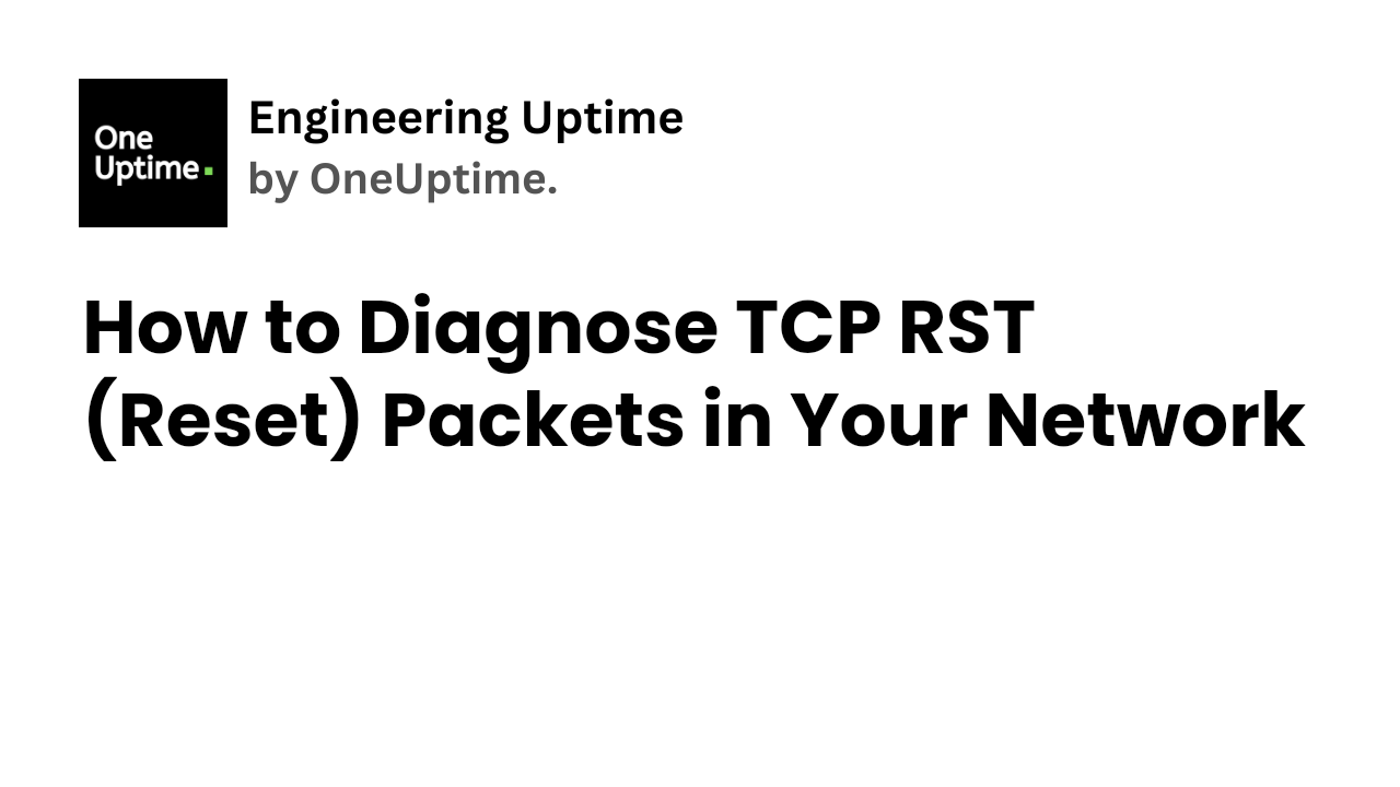 How to Diagnose TCP RST (Reset) Packets in Your Network