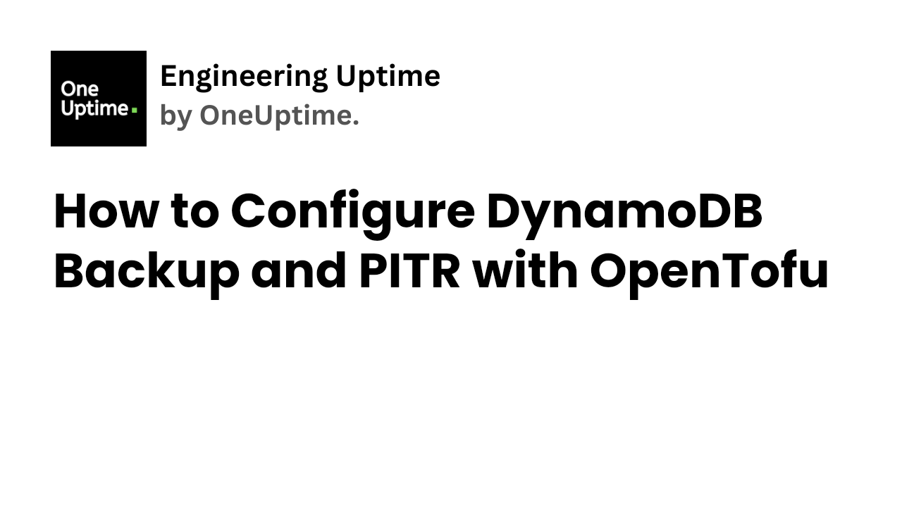 How to Configure DynamoDB Backup and PITR with OpenTofu