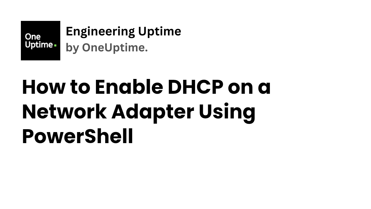 How to Enable DHCP on a Network Adapter Using PowerShell