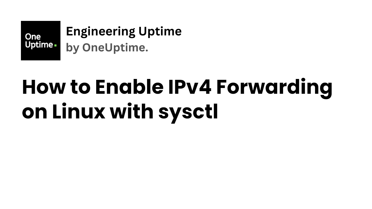 How to Enable IPv4 Forwarding on Linux with sysctl
