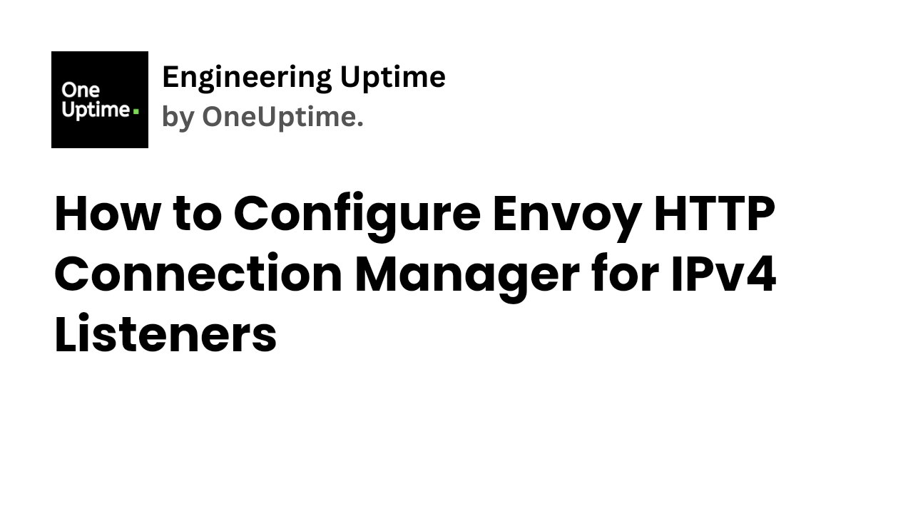 How to Configure Envoy HTTP Connection Manager for IPv4 Listeners