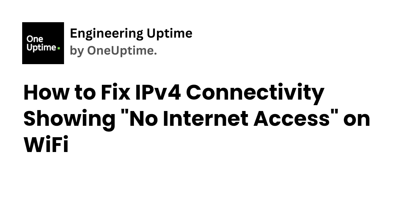 How to Fix IPv4 Connectivity Showing 'No Internet Access' on WiFi