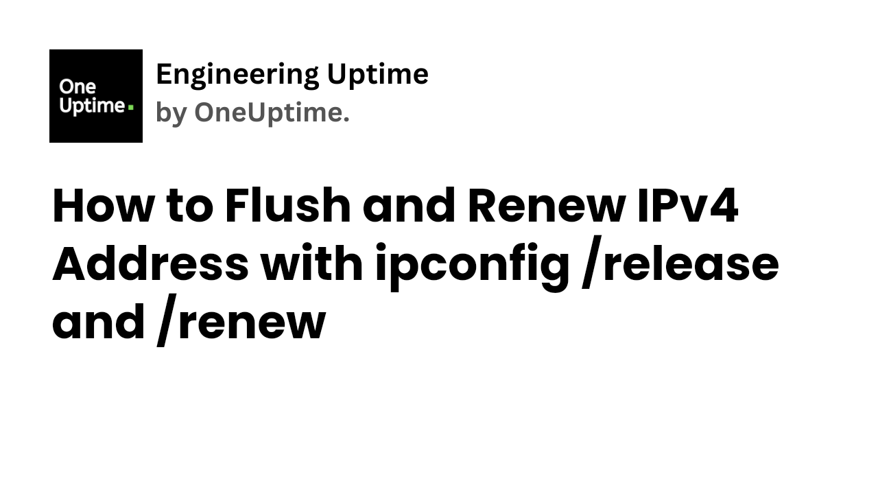 How to Flush and Renew IPv4 Address with ipconfig /release and /renew