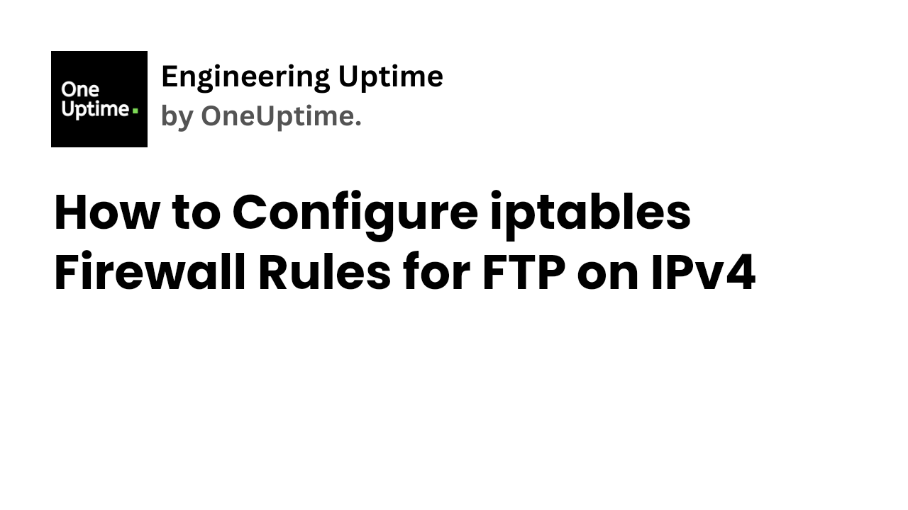 How to Configure iptables Firewall Rules for FTP on IPv4