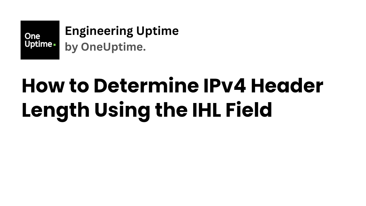How to Determine IPv4 Header Length Using the IHL Field