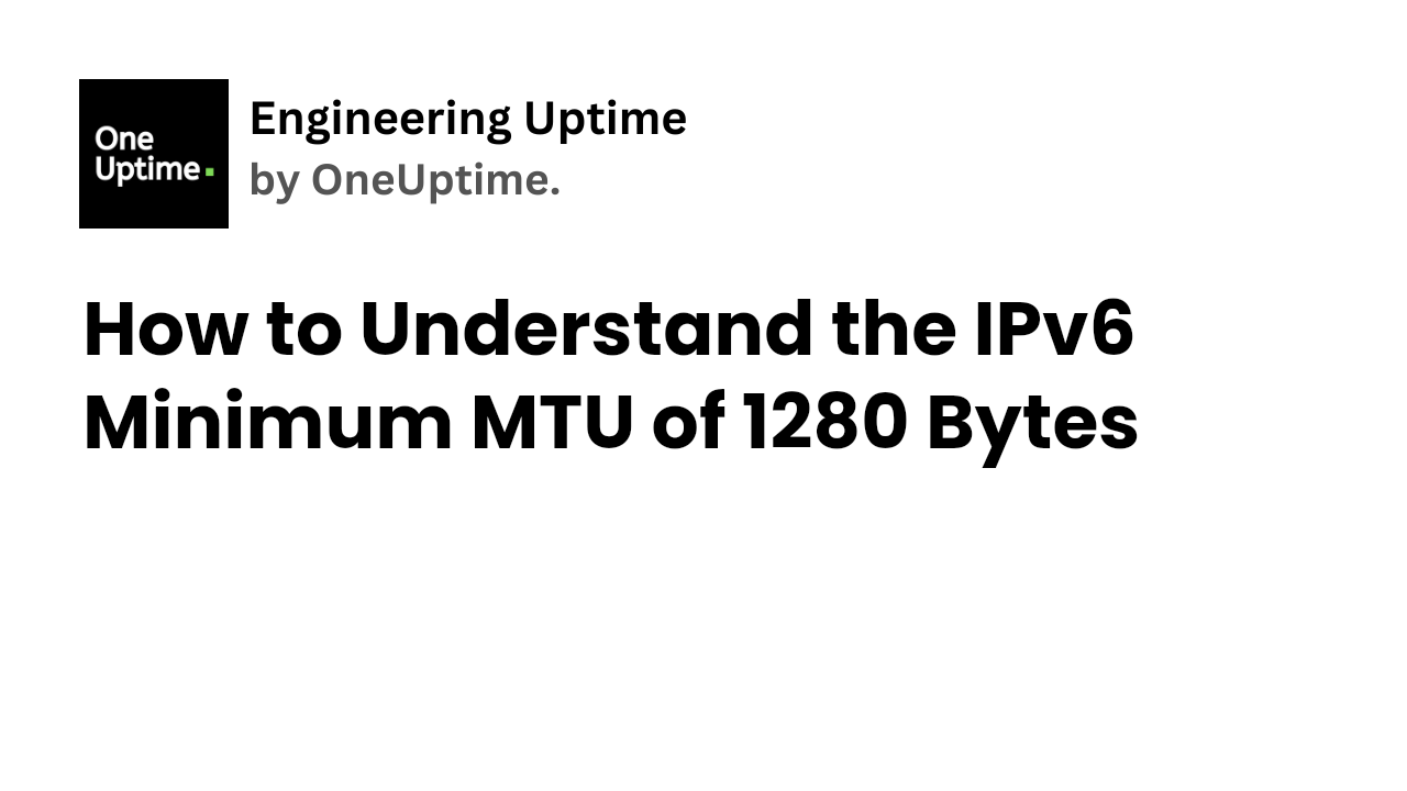 How to Understand the IPv6 Minimum MTU of 1280 Bytes