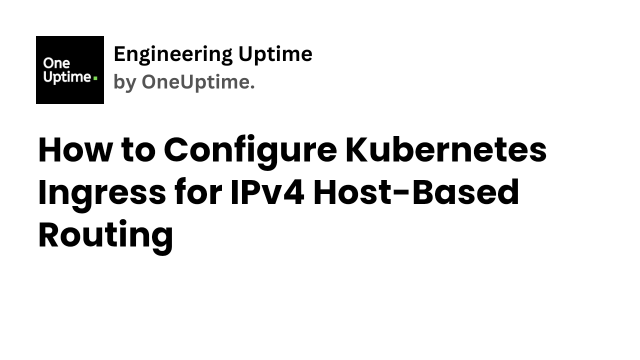 How to Configure Kubernetes Ingress for IPv4 Host-Based Routing