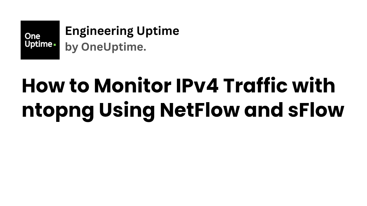 How to Monitor IPv4 Traffic with ntopng Using NetFlow and sFlow