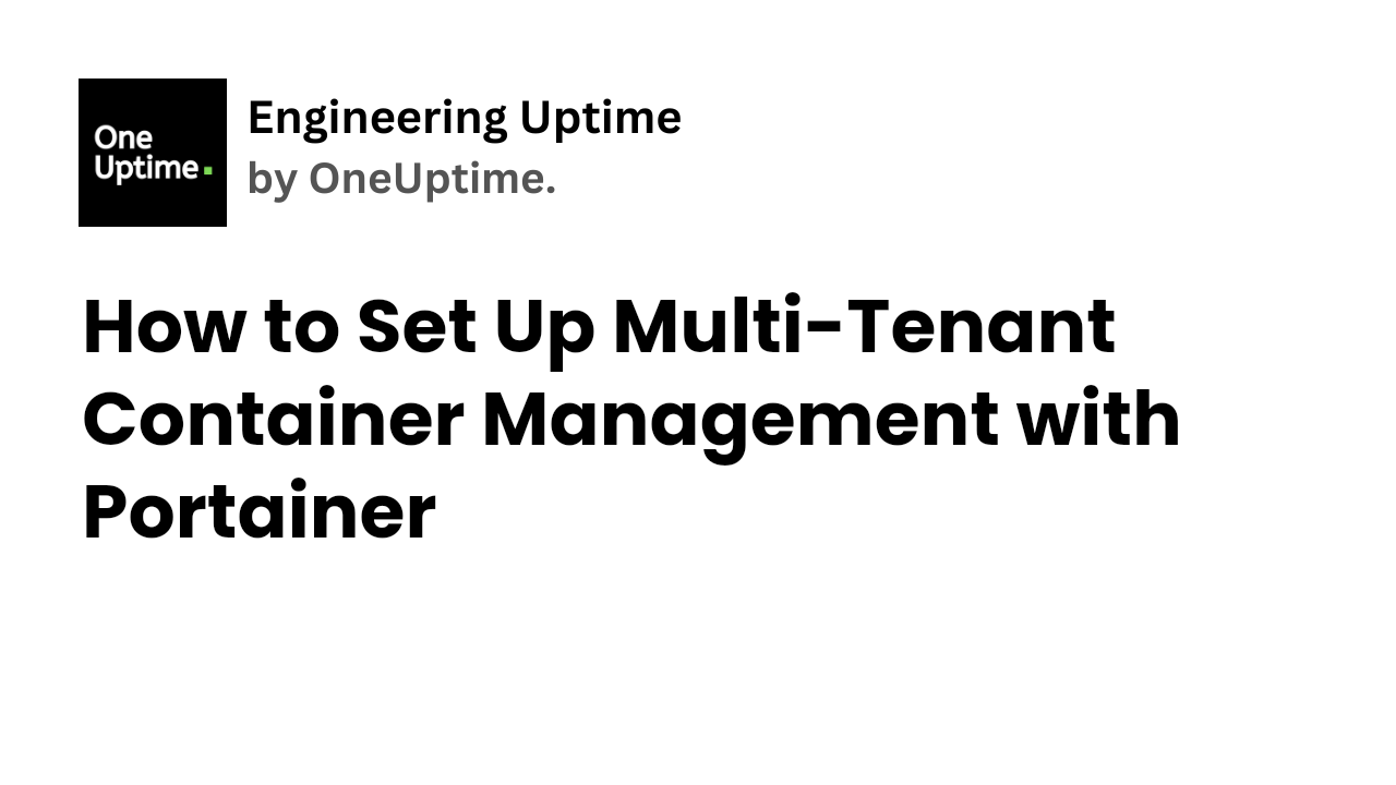 How to Set Up Multi-Tenant Container Management with Portainer - Setup