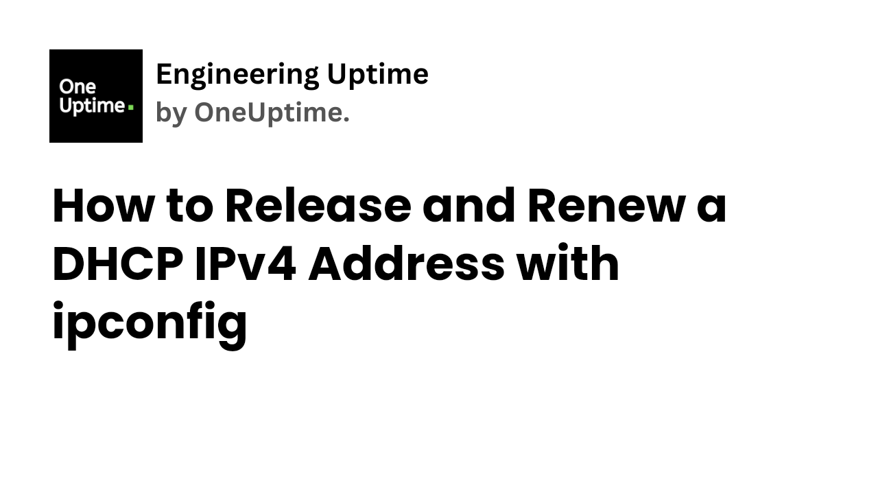 How to Release and Renew a DHCP IPv4 Address with ipconfig
