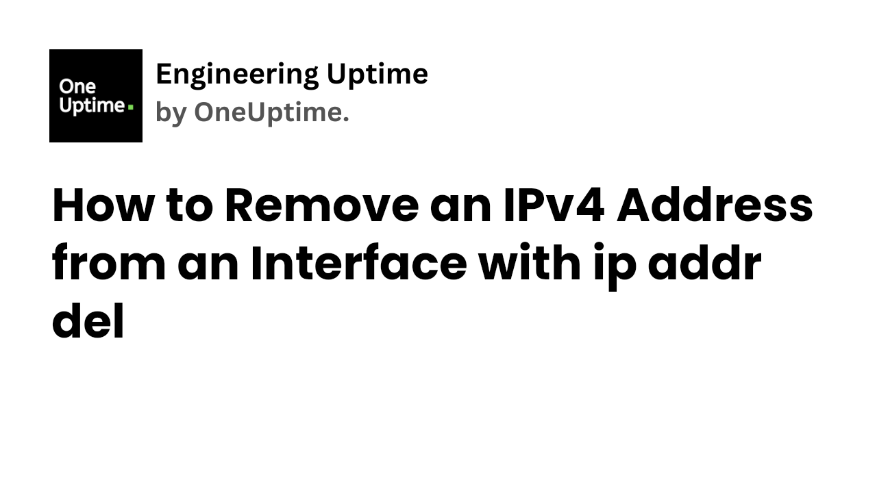How to Remove an IPv4 Address from an Interface with ip addr del